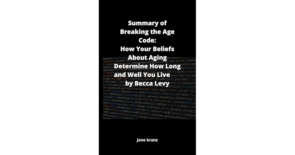 Summary of Breaking the Age Code:: How Your Beliefs About Aging ...