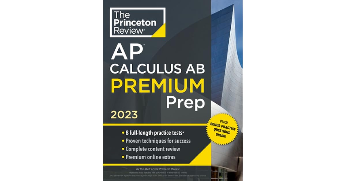 Princeton Review AP Calculus AB Premium Prep, 2023: 8 Practice Tests ...