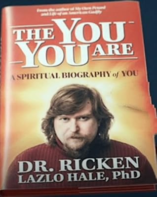 The You You Are: A Spiritual Biography of You by Ricken Lazlo Hale