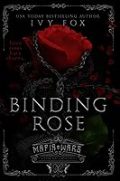 Binding Rose (Mafia Wars, #1) by Ivy Fox