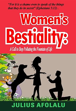 Women’s Bestiality: A Call to Stop Polluting the Fountain of Life by ...