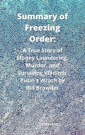 Summary of Freezing Order:: A True Story of Money Laundering, Murder ...