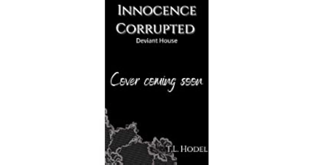 Innocence Corrupted (Deviant House, #2) by T.L. Hodel