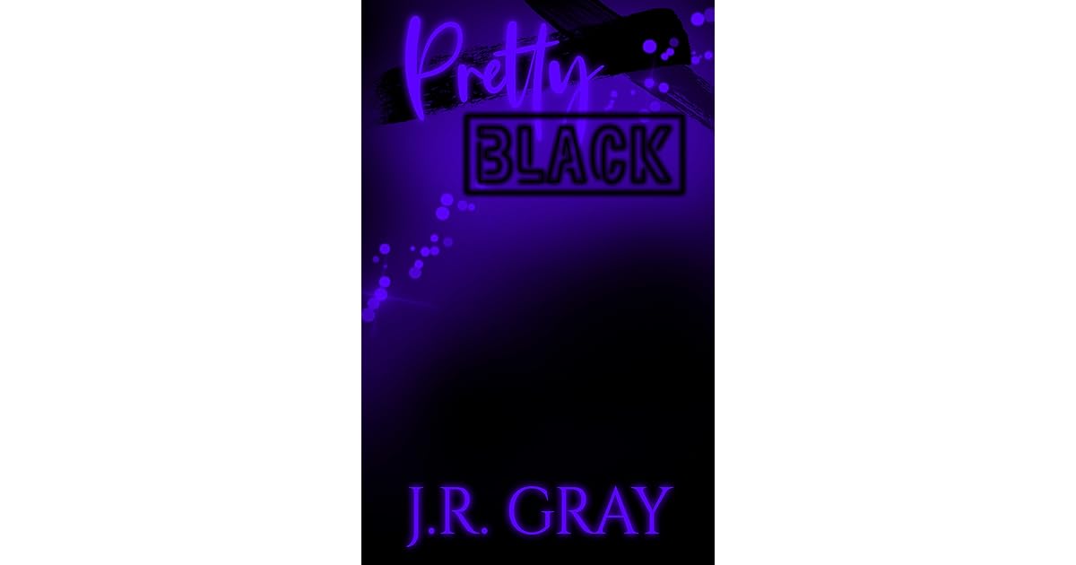 Pretty Black by J.R. Gray