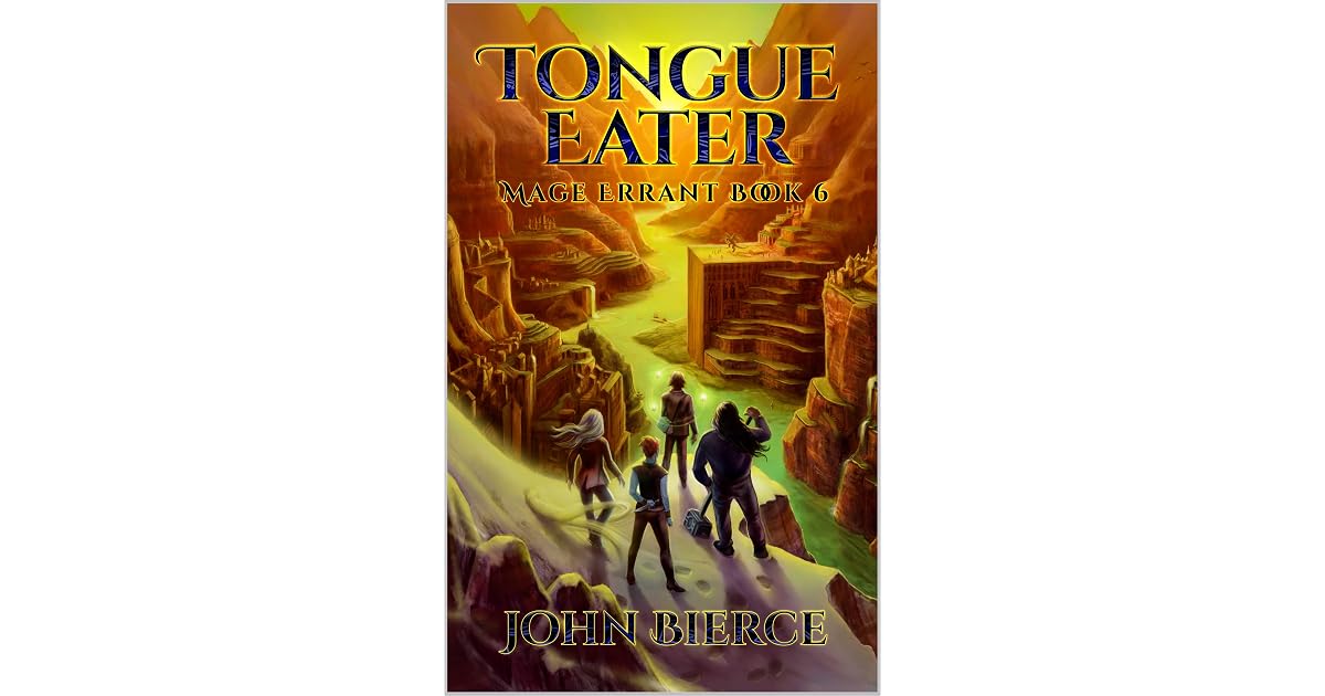 Tongue Eater (Mage Errant, #6) by John Bierce