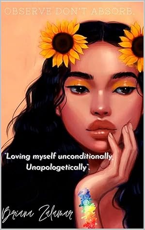 Observe Don’t Absorb. by Briana Zalamar