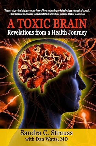 A Toxic Brain: Revelations from a Health Journey by Sandra C. Strauss