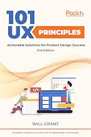 101 UX Principles: A Definitive Design Guide by Will Grant