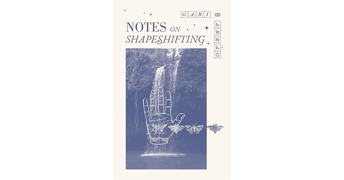 Notes on Shapeshifting by Gabi Abrão