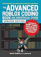 The Advanced Roblox Coding Book: An Unofficial Guide, Updated Edition ...