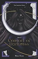 Consort of Darkness: A Story of Nyx and Erebus by Molly Tullis