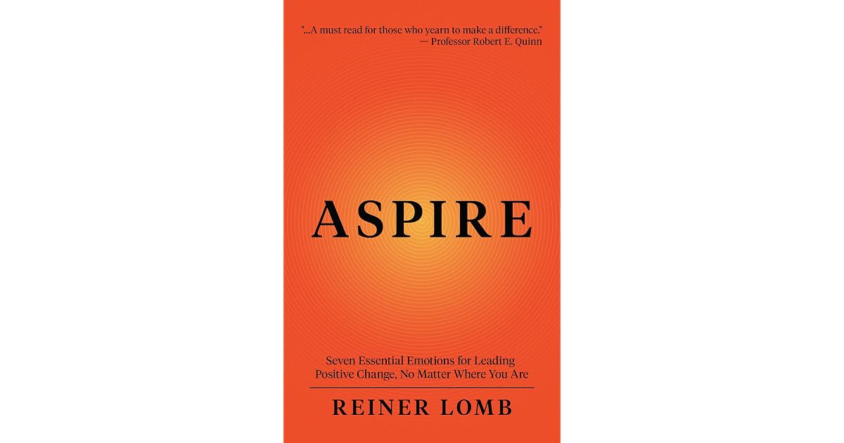 Book giveaway for Aspire: Seven Essential Emotions for Leading Positive ...