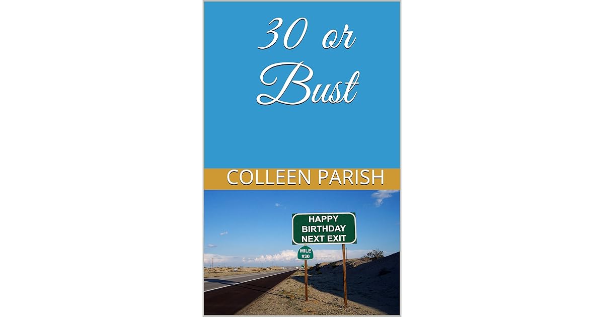 30 or Bust by Colleen Parish