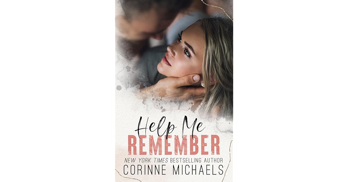Help Me Remember (Rose Canyon, #1) by Corinne Michaels