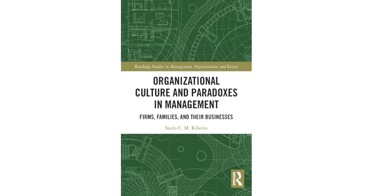Organizational Culture and Paradoxes in Management: Firms, Families ...