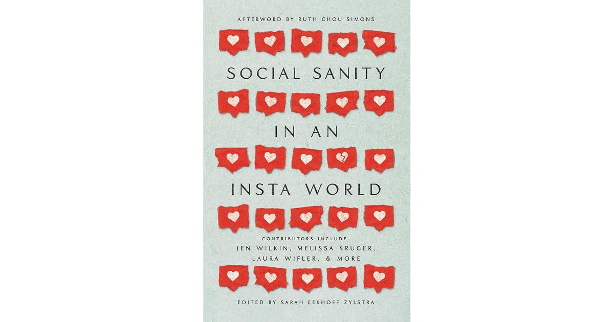 Social Sanity in an Insta World by Sarah Eekhoff Zylstra