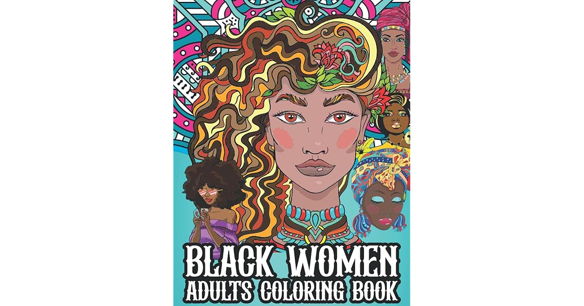 Black Women Adults Coloring Book: Black Women Adult Coloring Book ...