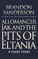Allomancer Jak and the Pits of Eltania by Brandon Sanderson