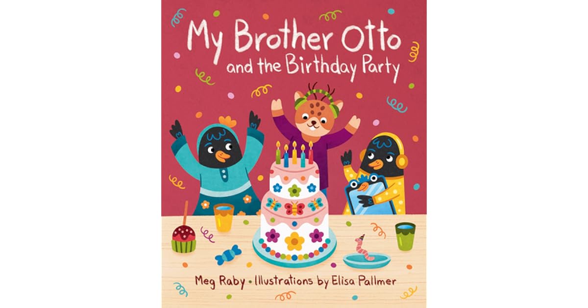 My Brother Otto and the Birthday Party by Megan Raby