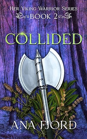 Collided: A Historical Viking Romance by Ana Fjord