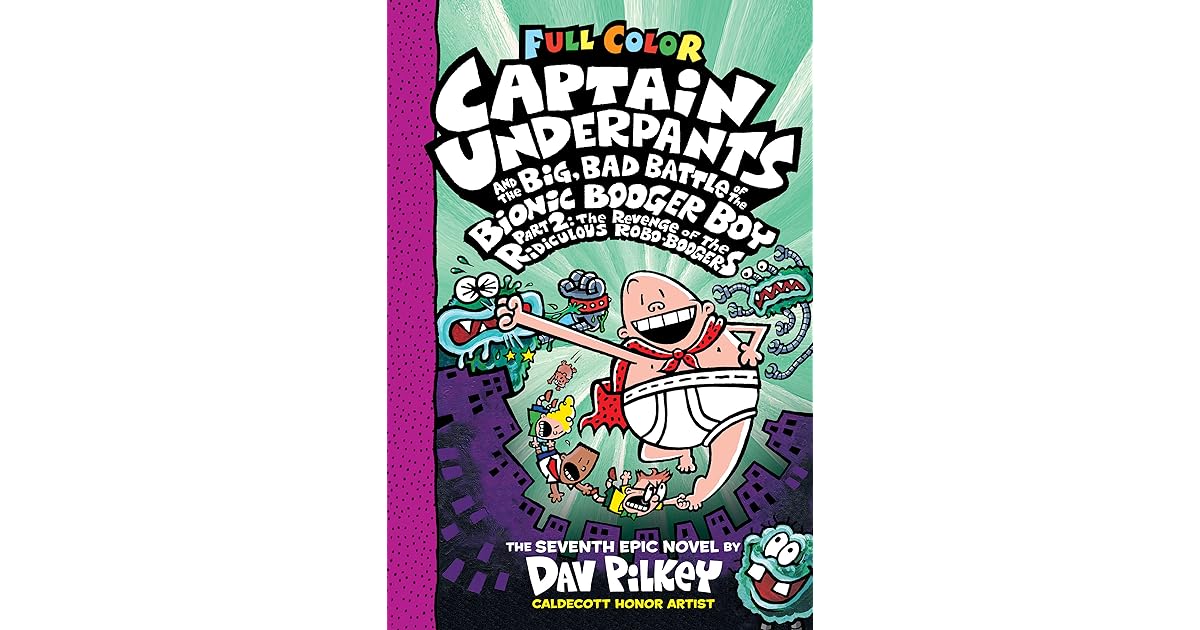 Captain Underpants and the Big, Bad Battle of the Bionic Booger Boy ...