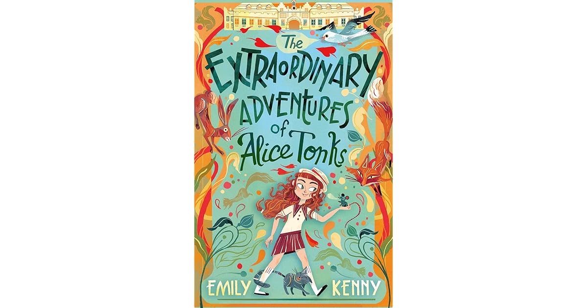 The Extraordinary Adventures of Alice Tonks by Emily Kenny