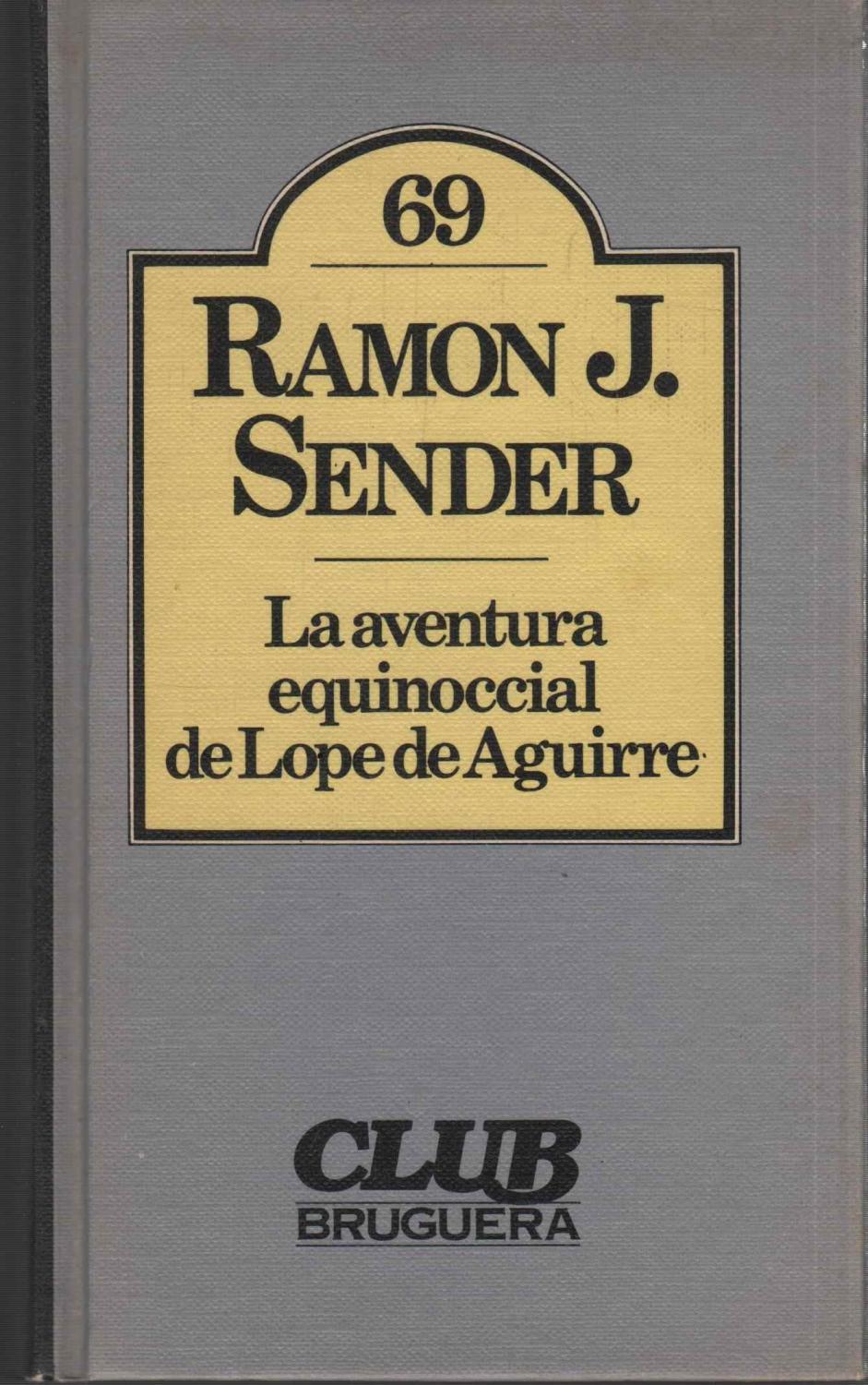 PDF [Download] La aventura equinoccial de Lope de Aguirre BY Ram?n J. Sender Series In PDF | GM ...