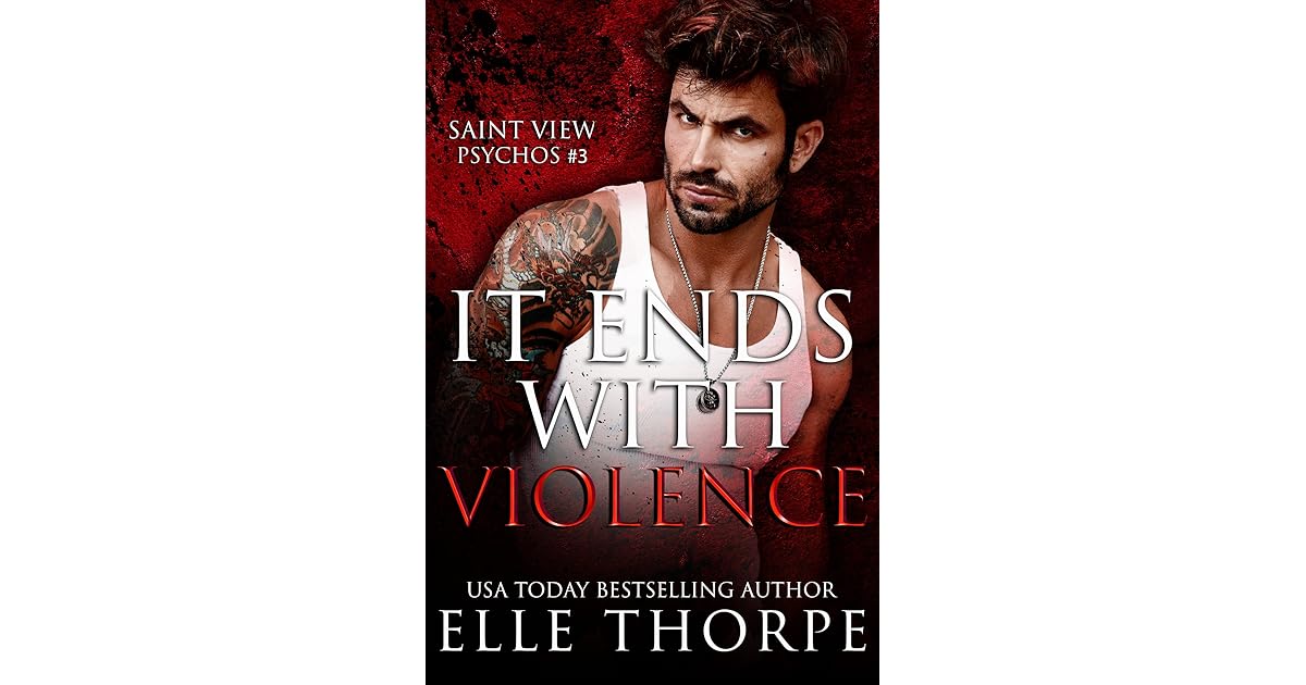 It Ends With Violence (Saint View Psychos #3) by Elle Thorpe