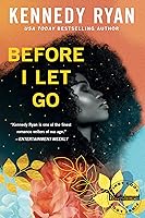 Before I Let Go (Skyland, #1) by Kennedy Ryan
