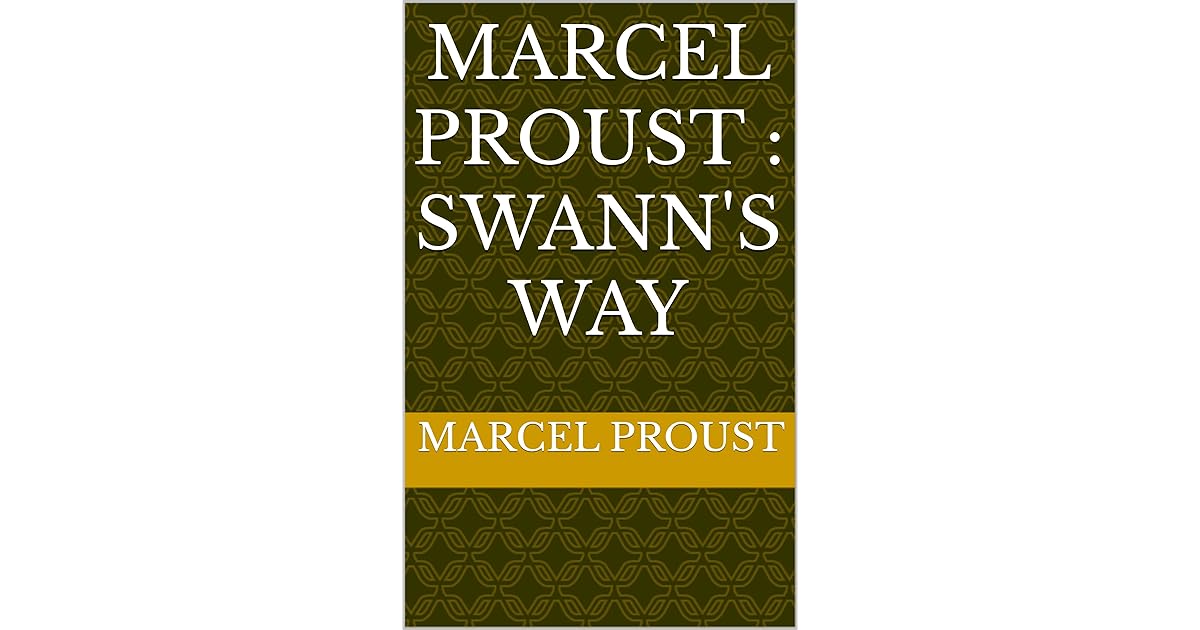 marcel proust : swann's way by Marcel Proust