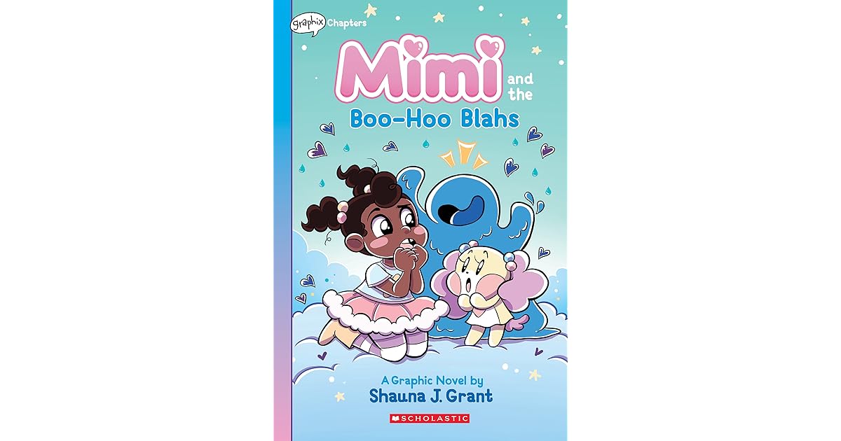 Mimi and the Boo-Hoo Blahs: A Graphix Chapters Book by Shauna J. Grant