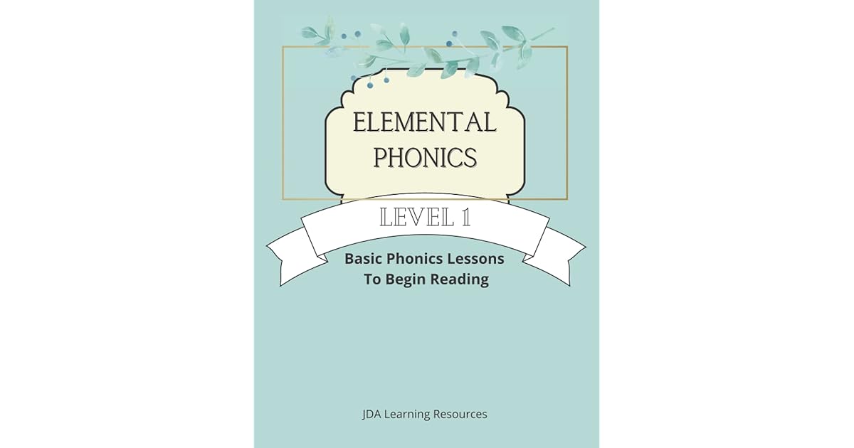Elemental Phonics: Level 1: Easy Phonics Lessons to Learn to Read by ...