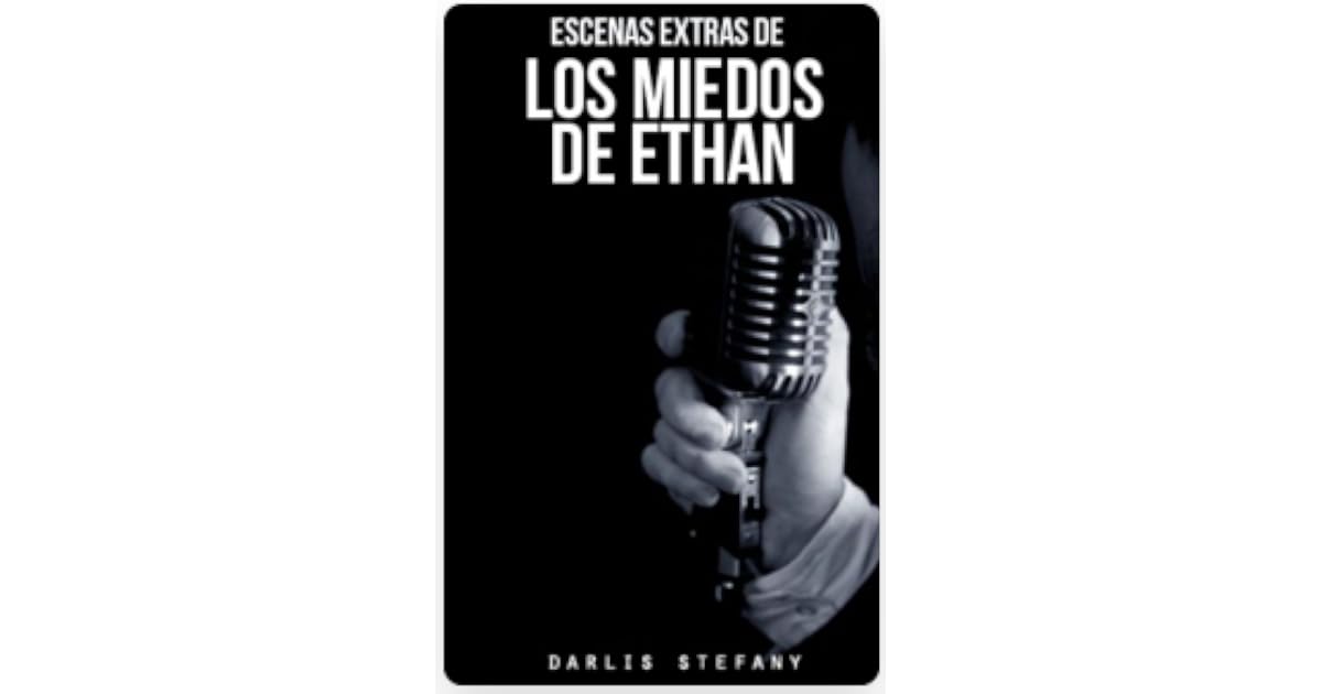 Escenas Extras de Los Miedos De Ethan by Darlis Stefany