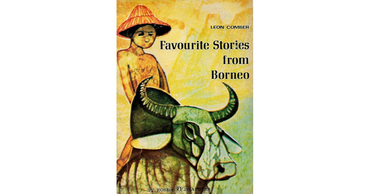 Favourite Stories From Borneo by Leon Comber