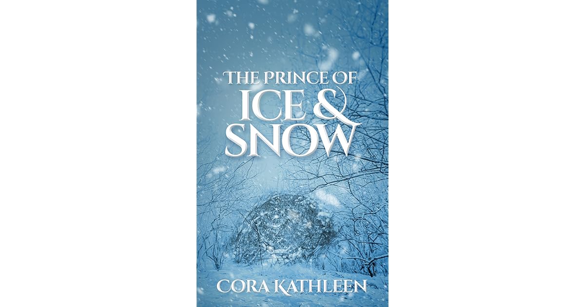 The Prince of Ice and Snow by Cora Kathleen