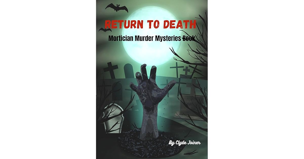 Return to Death: Mortician Murder Mysteries Book by Clyde Joiner