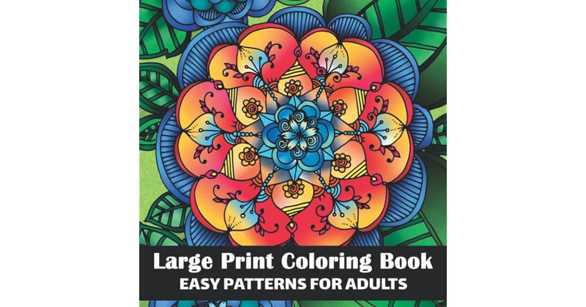 Large Print Coloring Book Easy Patterns for Adults: An Easy Mandalas ...