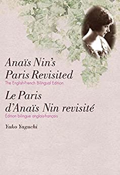 Anais Nin's Paris Revisited: The English-French Bilingual Edition by ...