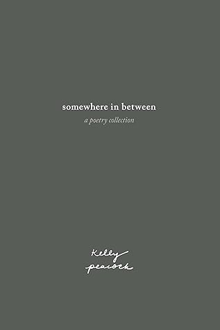 Somewhere In Between by Kelly Peacock