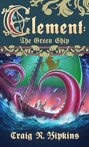 Clement: The Green Ship by Craig R. Hipkins