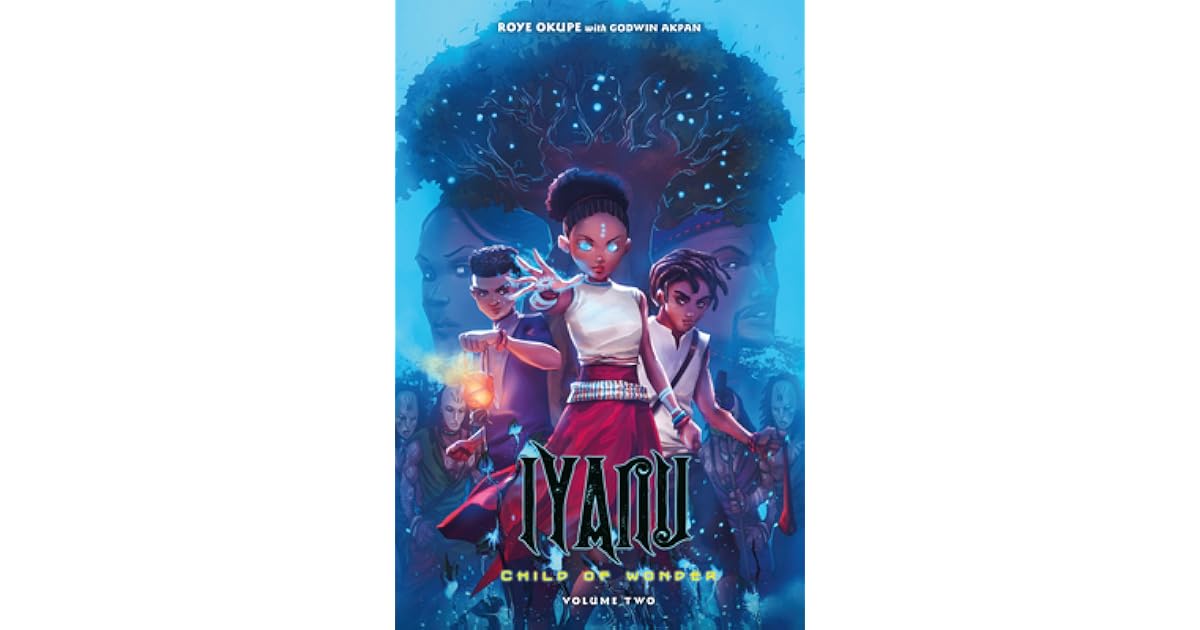 Iyanu: Child of Wonder Volume 2 by Roye Okupe