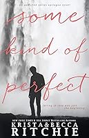 Some Kind of Perfect (Calloway Sisters #5) by Krista Ritchie