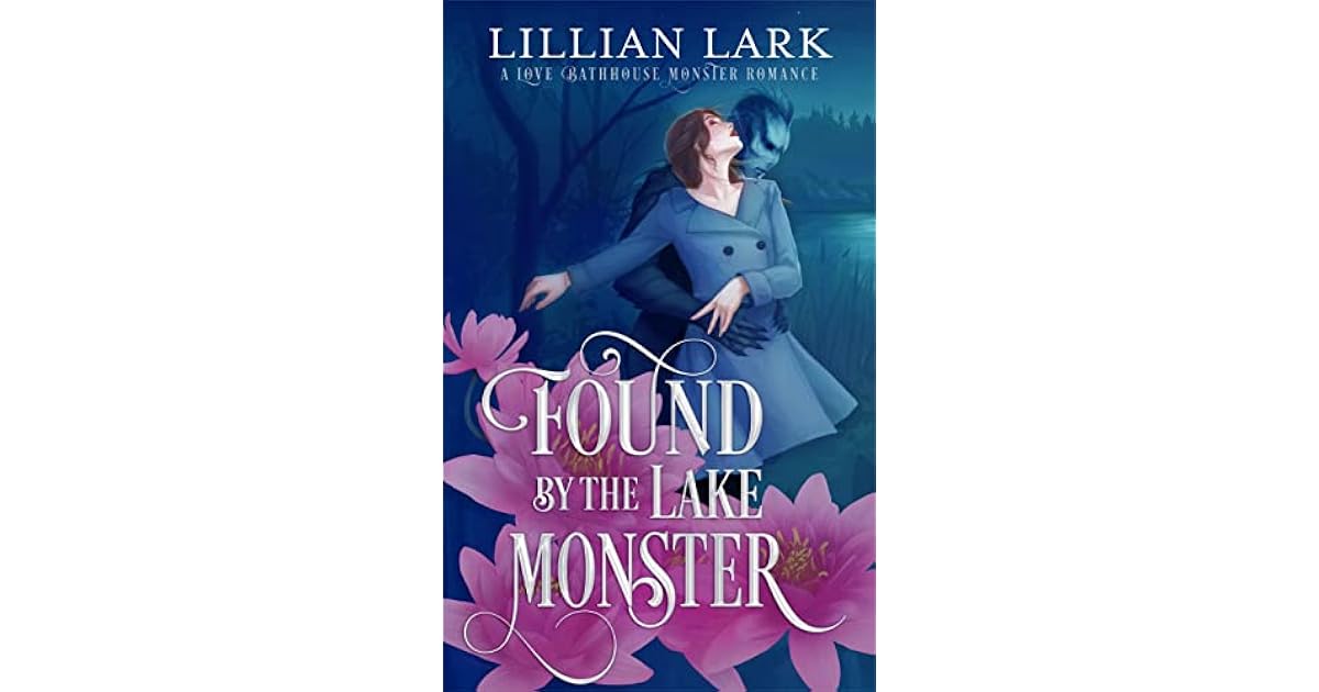 Found by the Lake Monster by Lillian Lark