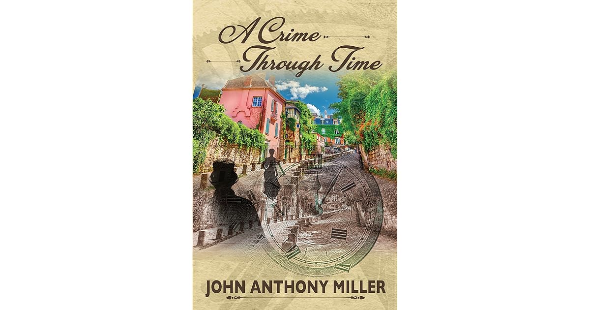 Book giveaway for A Crime Through Time by John Anthony Miller May 23 ...