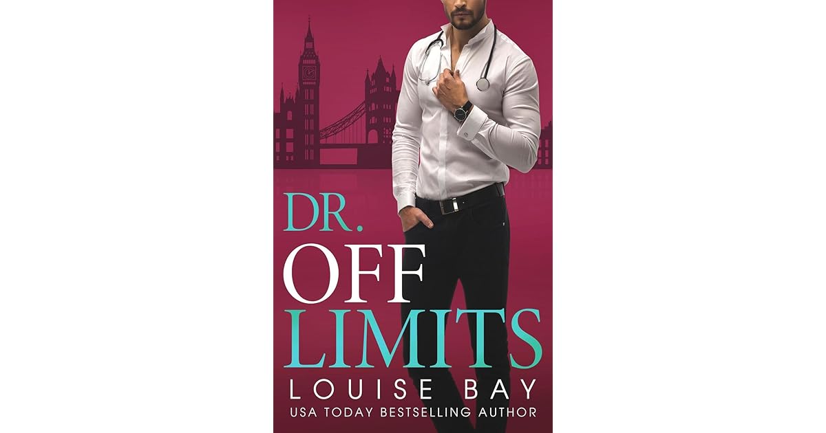 Dr. Off Limits by Louise Bay