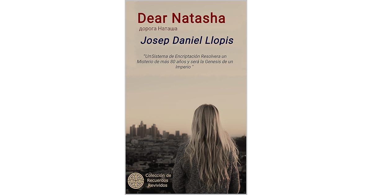 Dear Natasha: дорогая наташа by Josep Daniel Llopis