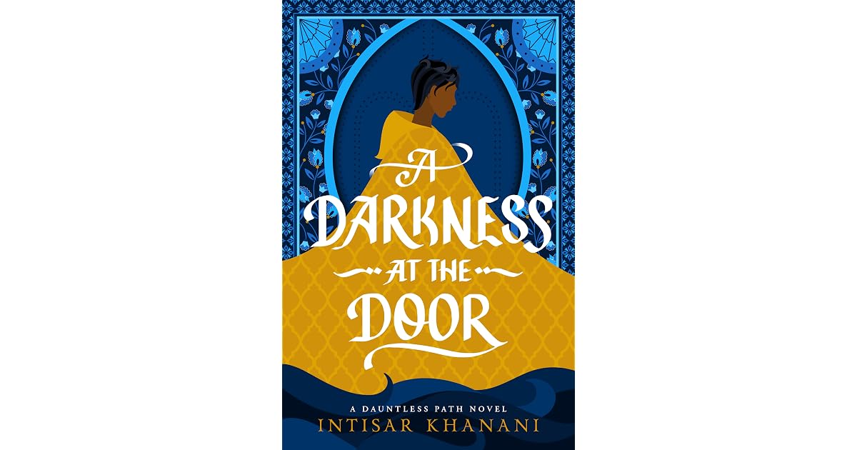 A Darkness At The Door (Dauntless Path, #3) by Intisar Khanani