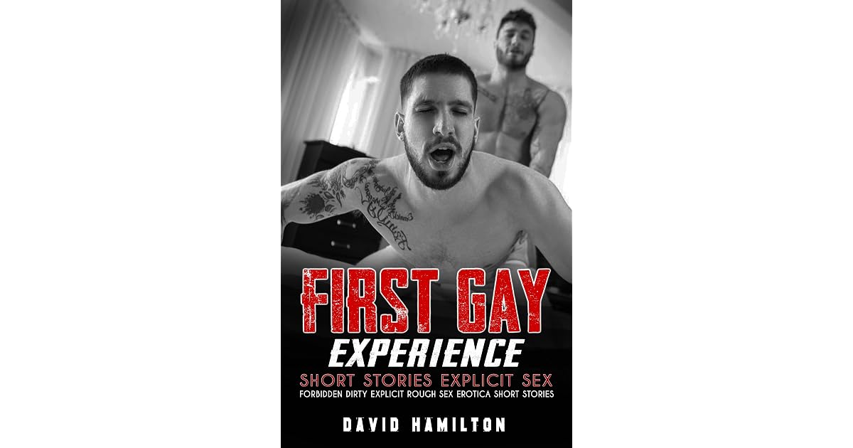 First Gay Experience — Taboo And Hottest Male On Male Erotica Steamy