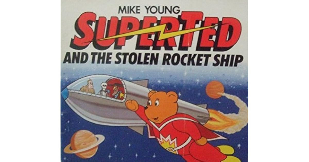 SuperTed and The Stolen Rocket Ship by Mike Young