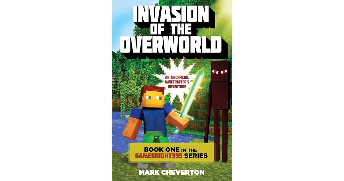 Invasion of the Overworld: A Minecraft Novel by Mark Cheverton